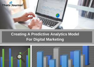 Creating A Predictive Analytics Model For Digital Marketing